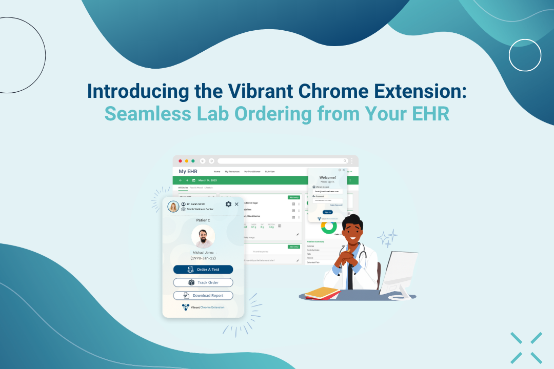 Introducing the Vibrant Chrome Extension: Seamless Lab Ordering from ...
