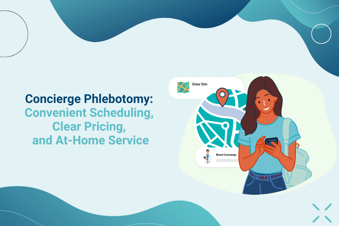 Concierge Phlebotomy: Convenient Scheduling, Clear Pricing, and At-Home ...