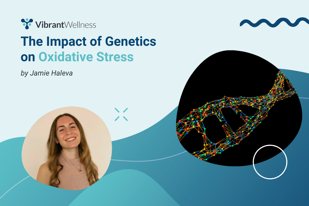 The Impact of Genetics on Oxidative Stress